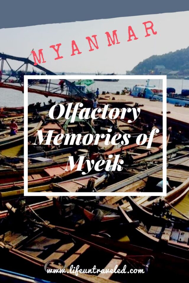 Olfactory Memories of Myeik - Life Untraveled